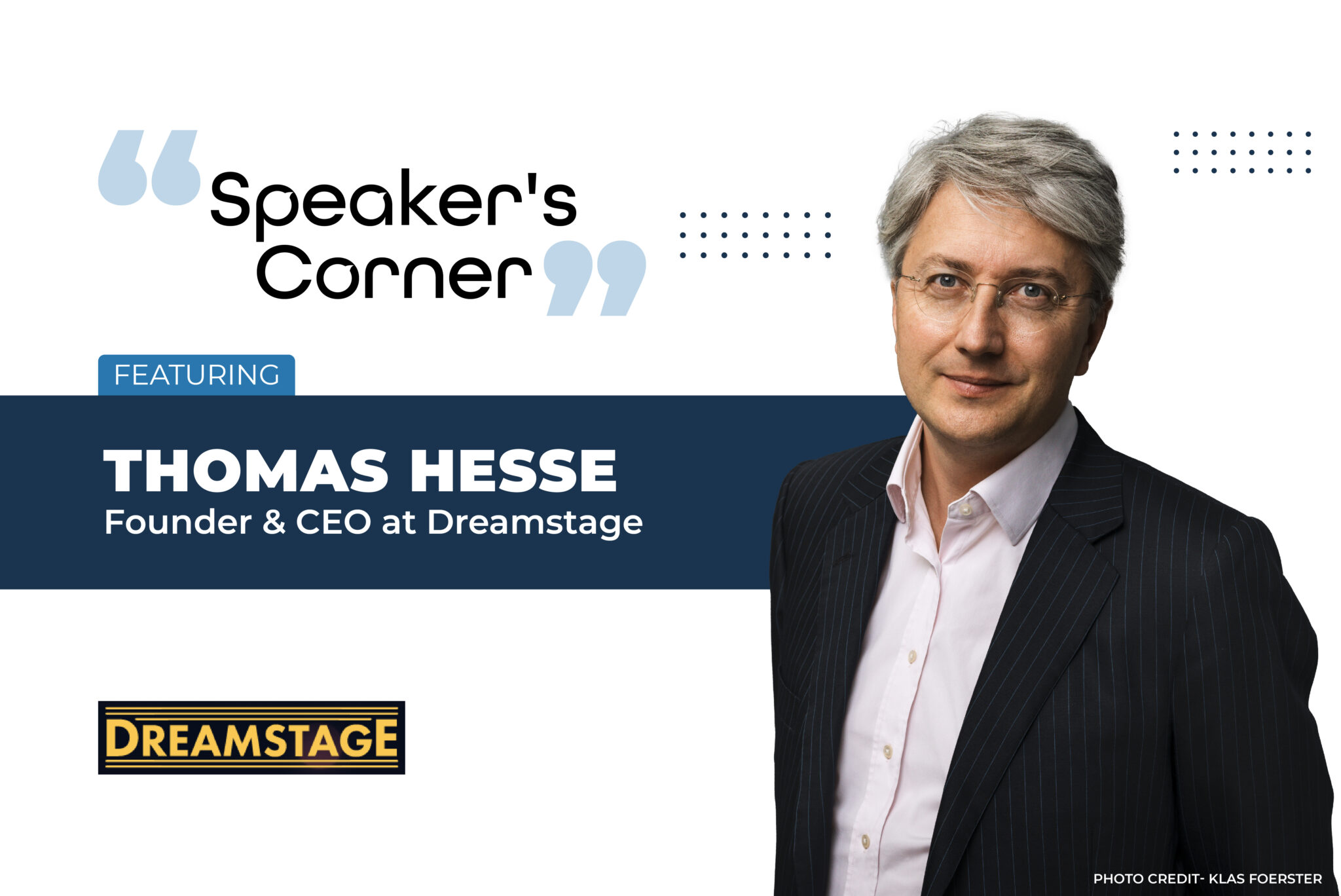 Speaker's Corner: Featuring Thomas Hesse, Founder & CEO at DREAMSTAGE
