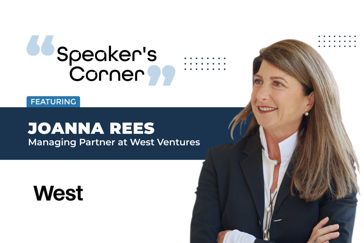 Speaker's Corner: Featuring Joanna Rees, Managing Partner at West Ventures