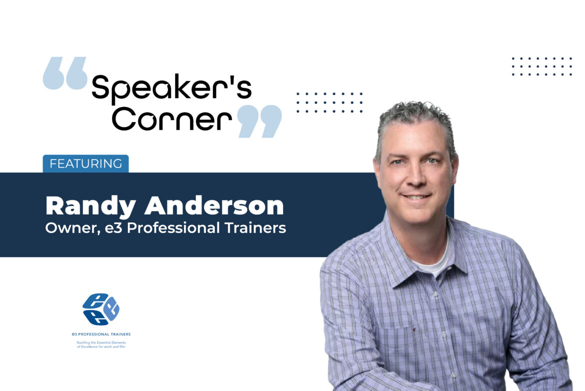 Speaker’s Corner: Featuring Randy Anderson, Owner of e3 Professional ...