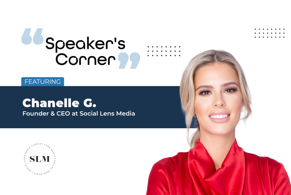Speaker’s Corner: Featuring Chanelle G., Founder & CEO at Social Lens ...