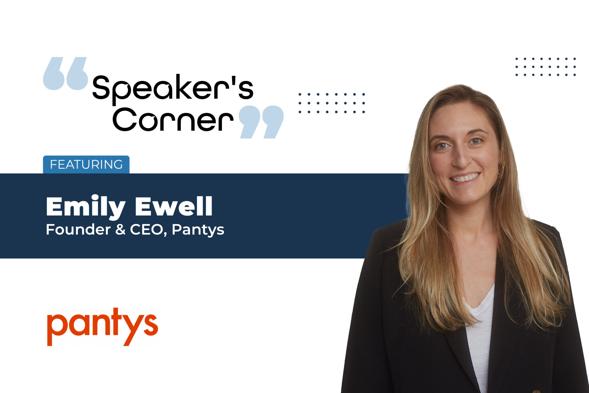 Speaker’s Corner: Featuring Emily Ewell, Founder & CEO, Pantys ...
