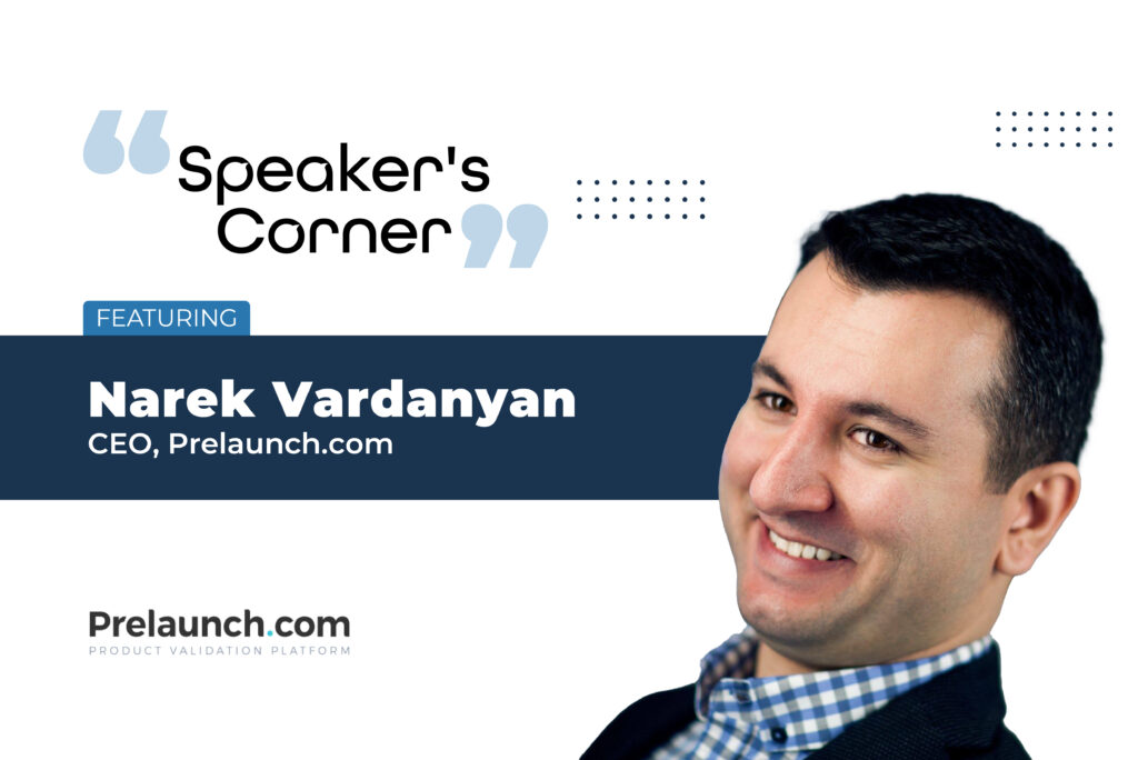 Speaker's Corner: Featuring Narek Vardanyan, CEO of Prelaunch.com