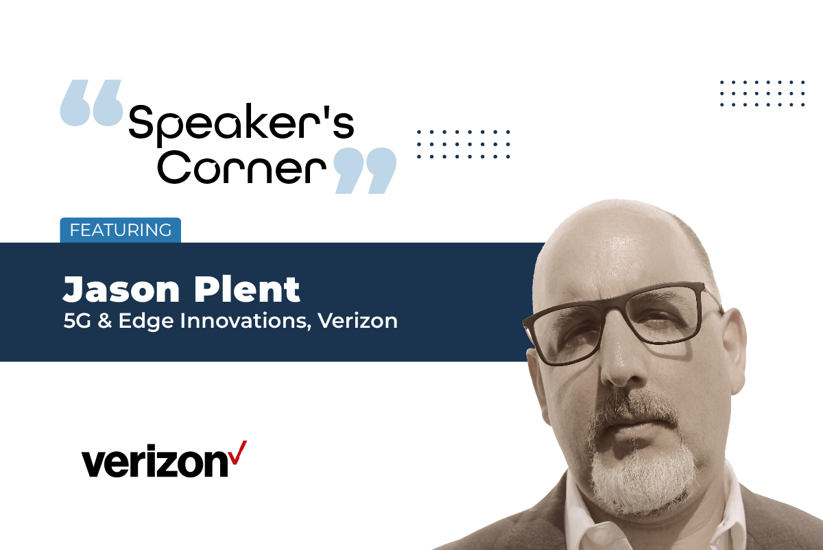 Speaker’s Corner: Featuring, Jason Plent, Partner - 5G & Edge ...