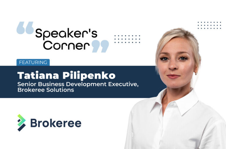 Speaker’s Corner: Featuring Tatiana Pilipenko, Senior Business Development Executive, Brokeree ...